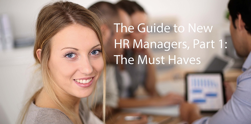 The Guide for New HR Managers, Part 1 - The Must Haves